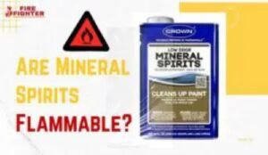 Are Mineral Spirits Flammable? The Truth